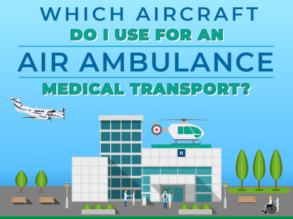 Choosing the Right Aircraft for Air Ambulance Transport
